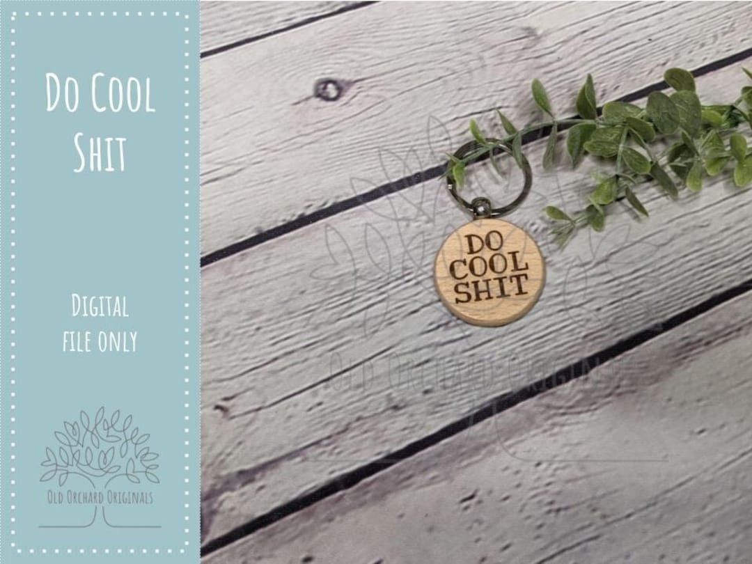 Do Cool Shit SVG, Funny Keychain File, Laser Machine SVG, Adult Humor ...