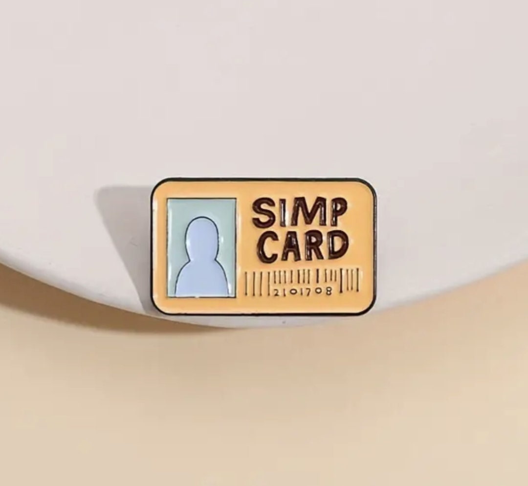 Simp Card Unhinged Humor Enamel Pin With Metal Butterfly Backing 1 Inch ...