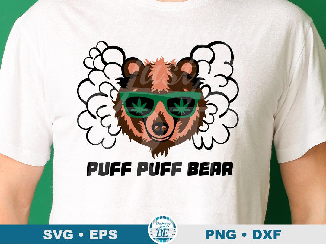Puff Puff Weed Bear SVG, Funny Stoner T-shirt Design (digital Download ...