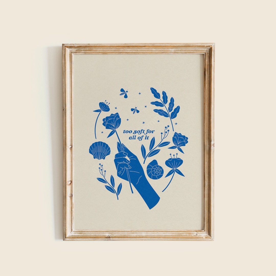 Too Soft for All of It Art Print, Illustrated Poster Design, Minimalist ...