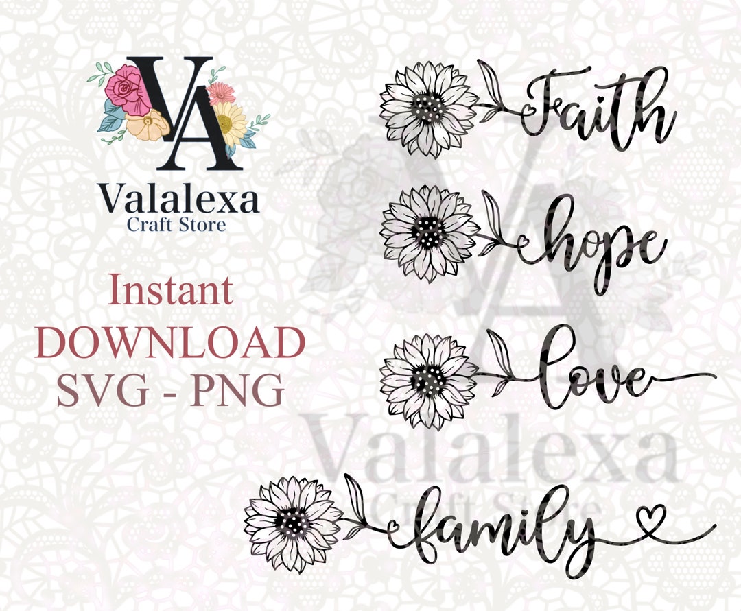 Sunflower Faith Hope Love Family Svg Bundle, Sunflower Faith Hope Love ...