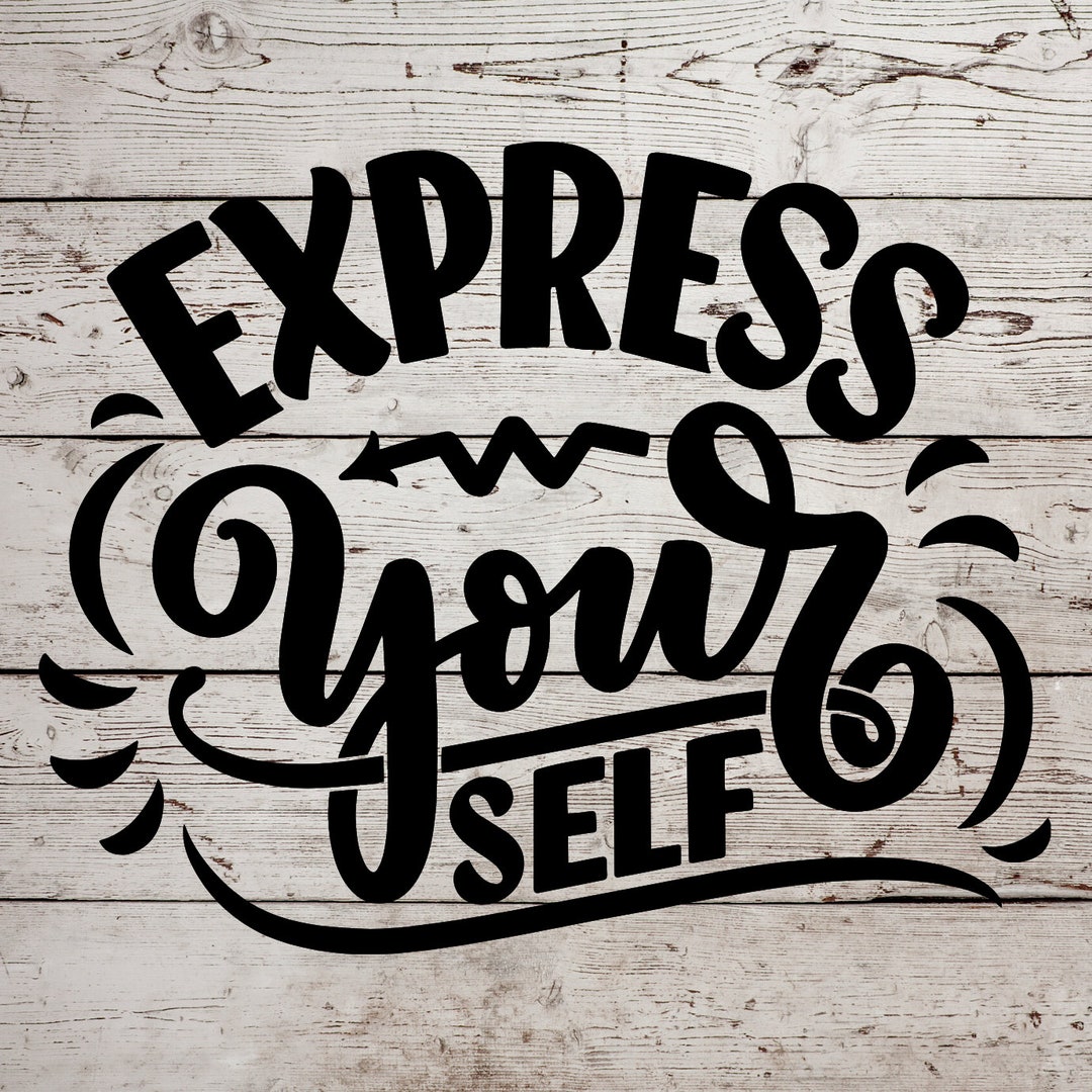 Express Yourself Svg, Express Yourself Pdf, Express Yourself Png ...