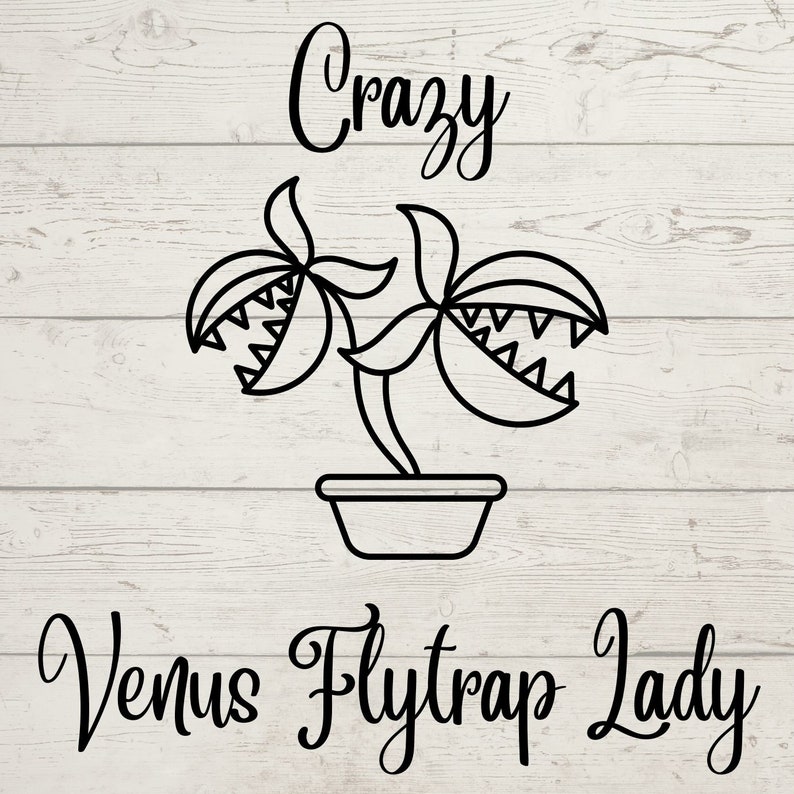 Venus Flytrap Svg, Crazy Venus Flytrap Lady Svg, Crazy Venus Flytrap Lady Png, Crazy Venus ...