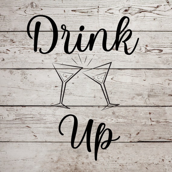 Drink up Svg Drink up Png Drink up Bundle Drink up Designs - Etsy