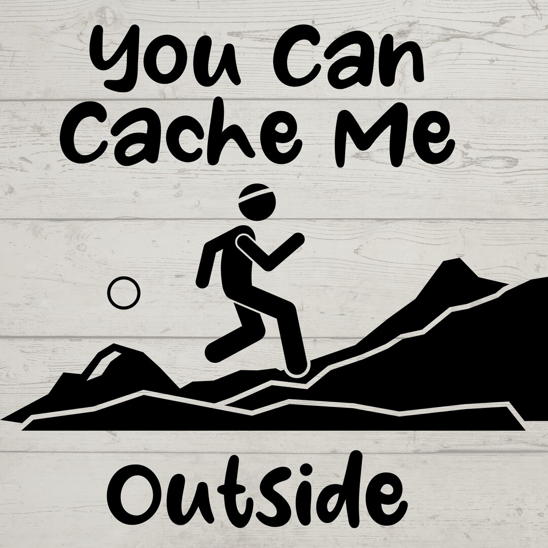 Geocaching Svg, Geocache Svg, You Can Cache Me Outside Cricut, Geocache ...