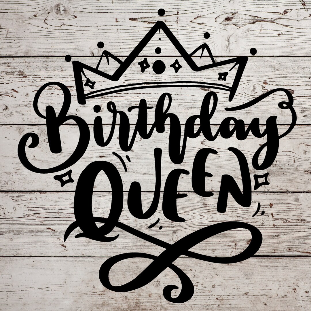 Cumpleaños Reina Svg, Cumpleaños Reina Png, Cumpleaños Reina Pdf ...