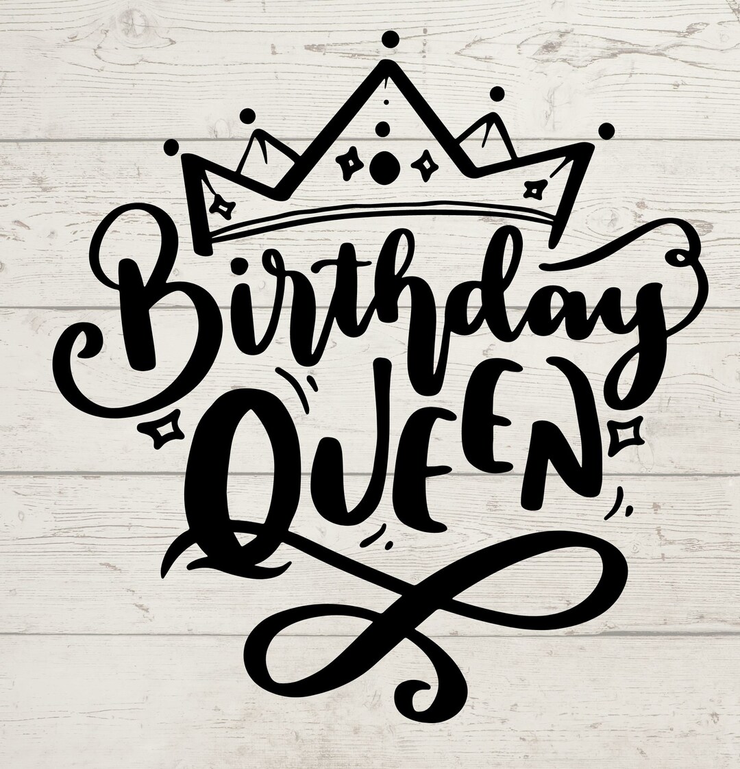 Birthday Queen Svg, Birthday Queen Png, Birthday Queen Design, Birthday ...