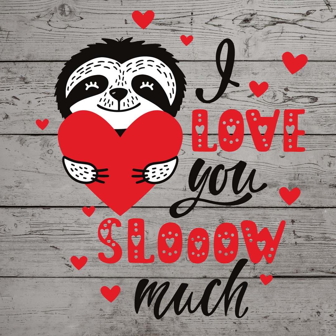 Sloth Valentine Svg, I Sloth You Valentine, Sloth Valentine, Sloth ...