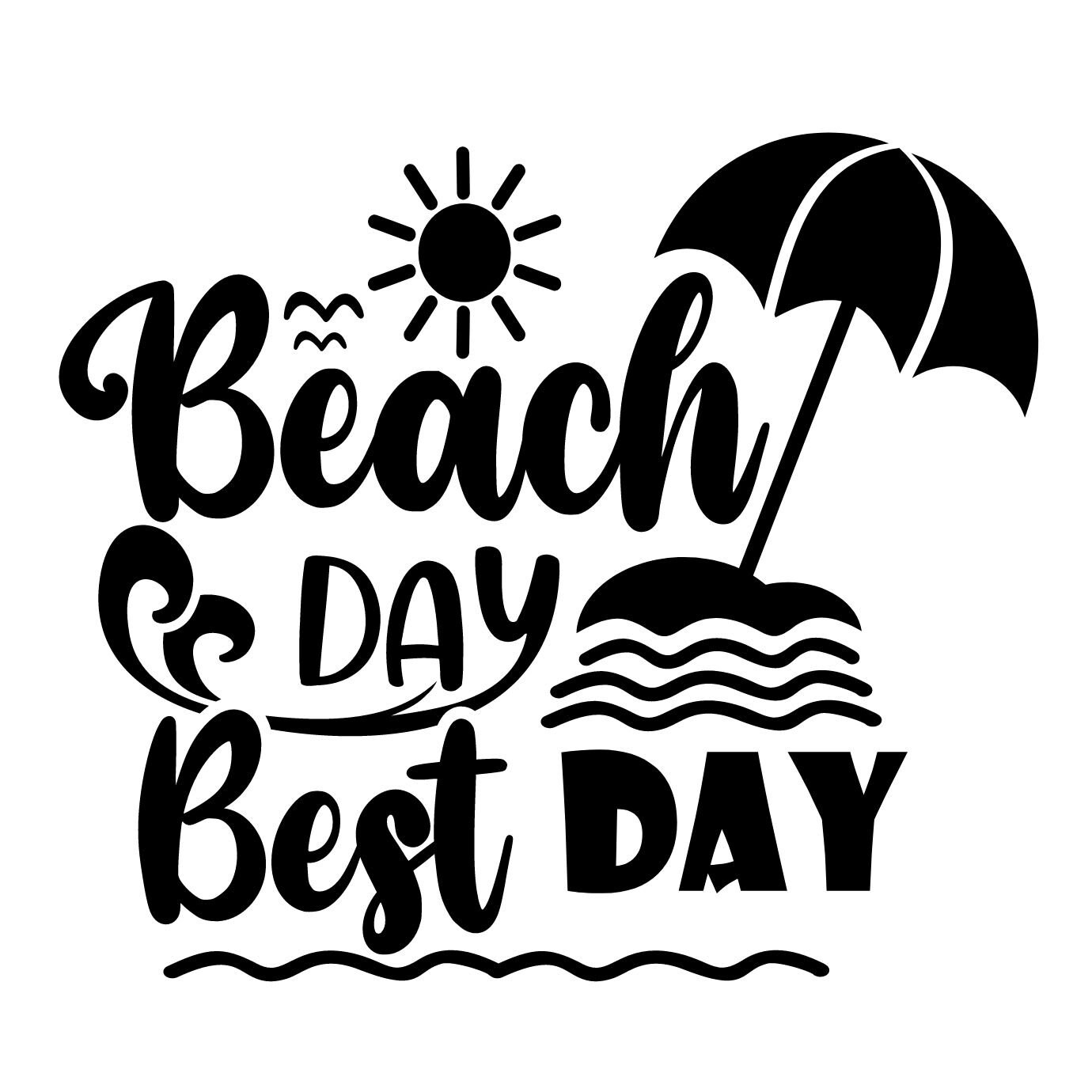 Beach Day Best Day Svg, Beach Day Quote Cricut File, Beach Dy Best Day ...