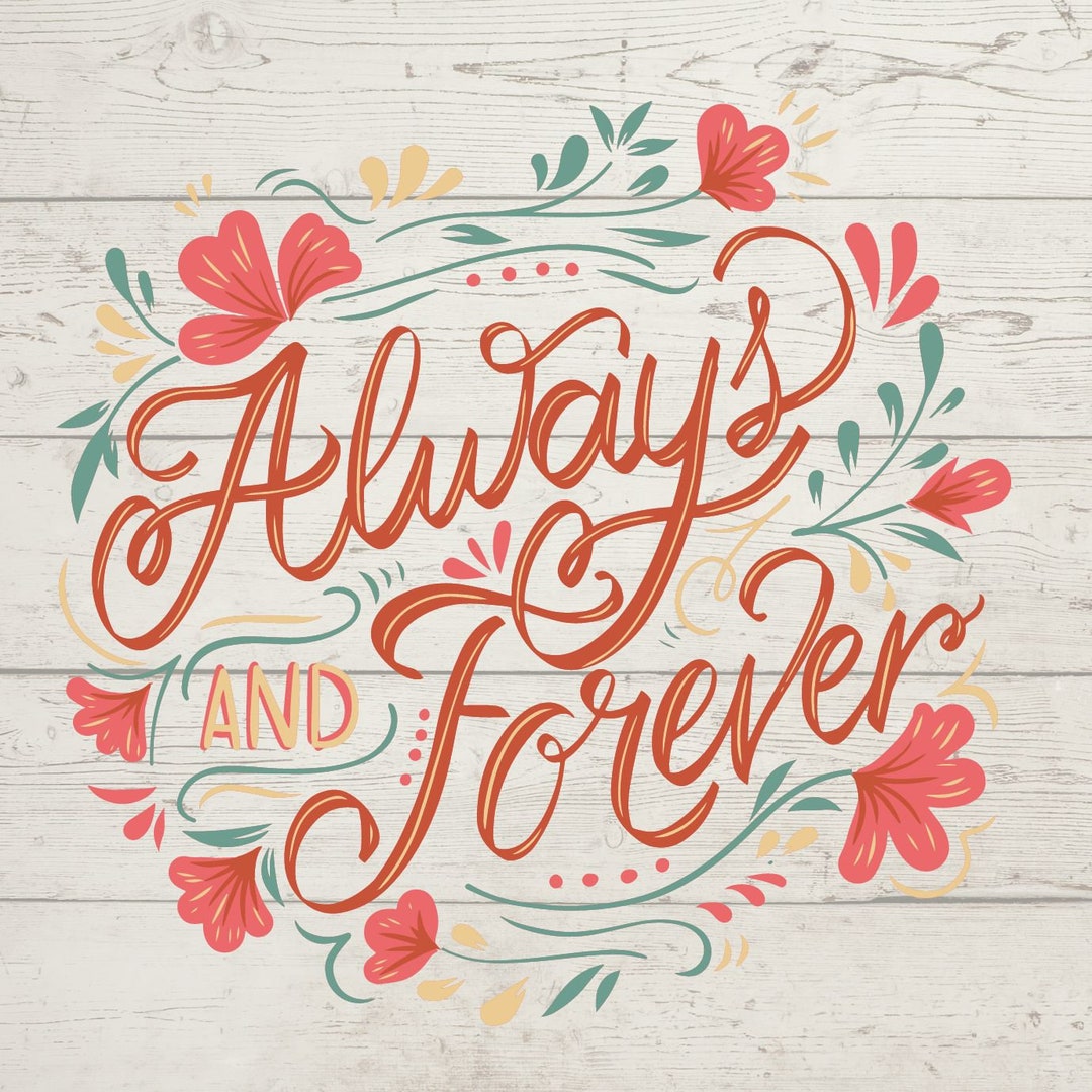 Always and Forever Svg, Always and Forever Png, Always and Forever Pdf ...