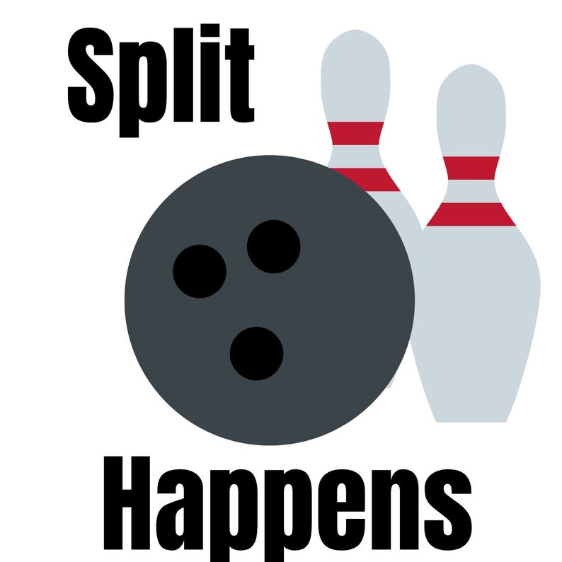 Split Happens Svg, Split Happens Cricut, Split Happens Jpg, Bowling Svg ...