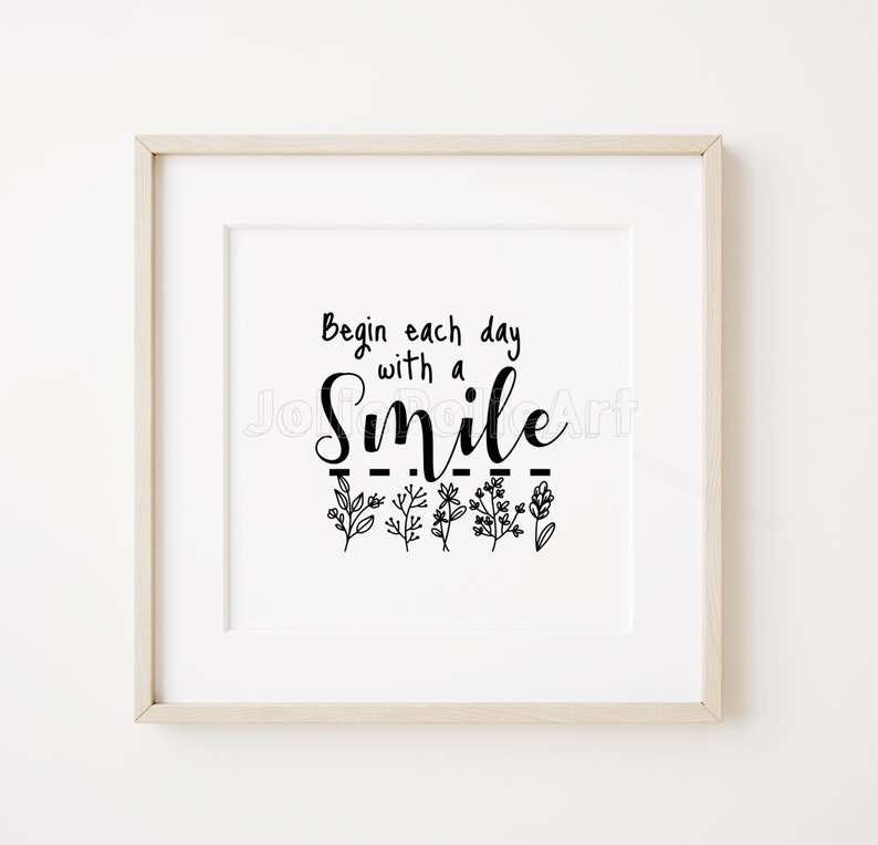 Begin Each Day With A Smile SVG | Positive Quote, Cricut Silhouette ...