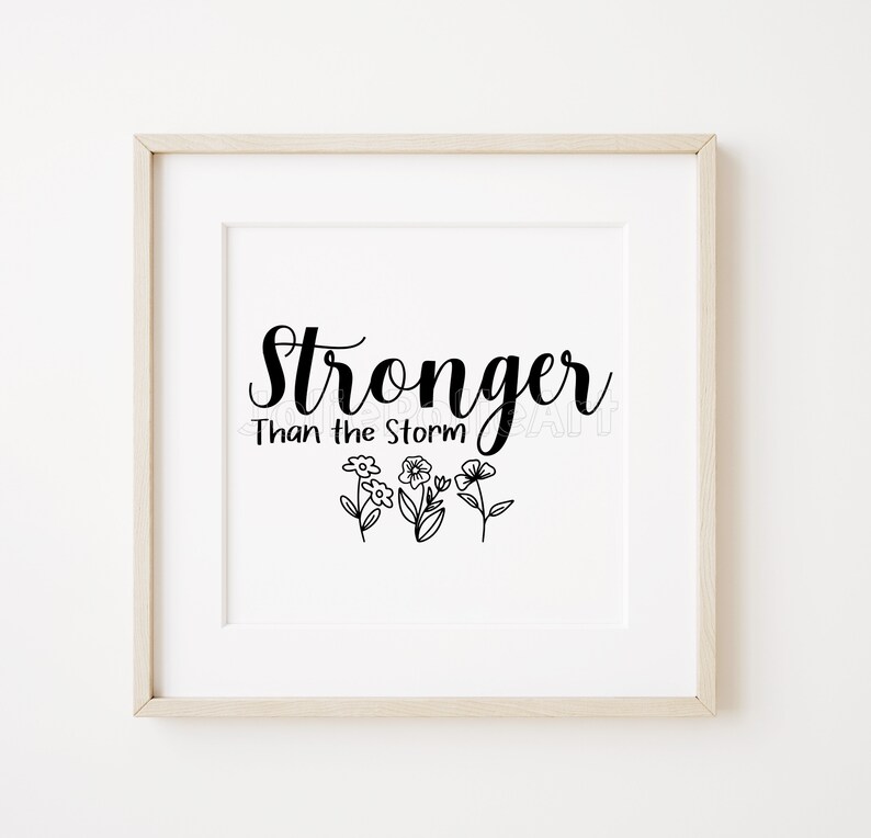Quotes About Life | Stronger Than the Storm SVG | Inspirational Quote ...