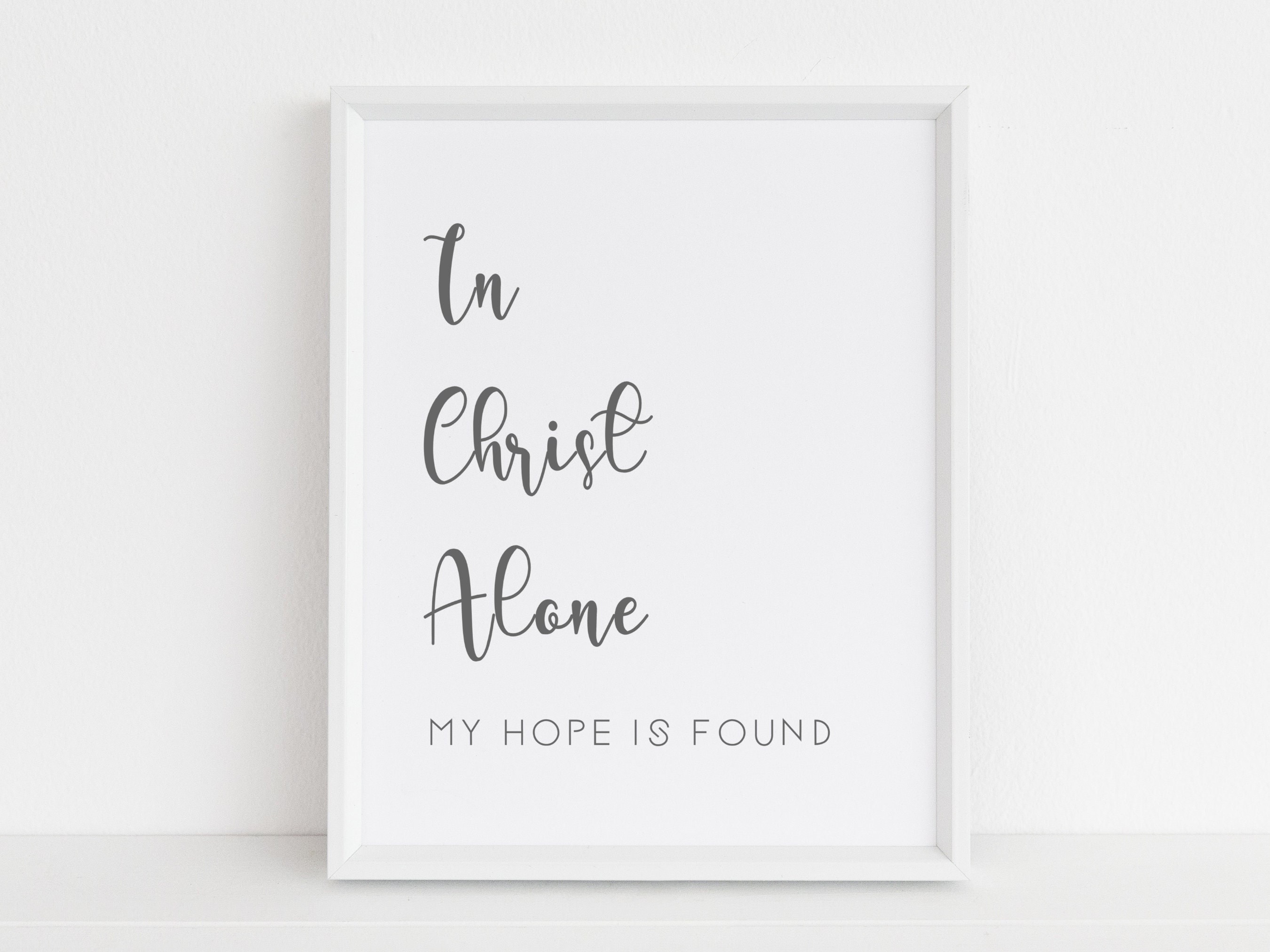 In Christ Alone, My Hope is Found Bible Verse Printable Quote Wall Art ...
