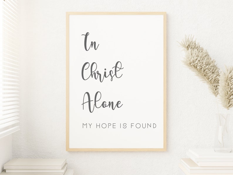 In Christ Alone, My Hope is Found Bible Verse Printable Quote Wall Art ...