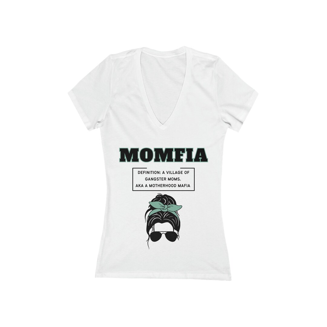Momfia, A Motherhood Mafia Shirt, V-neck Shirt, Mother’s Day Shirt, Mom ...