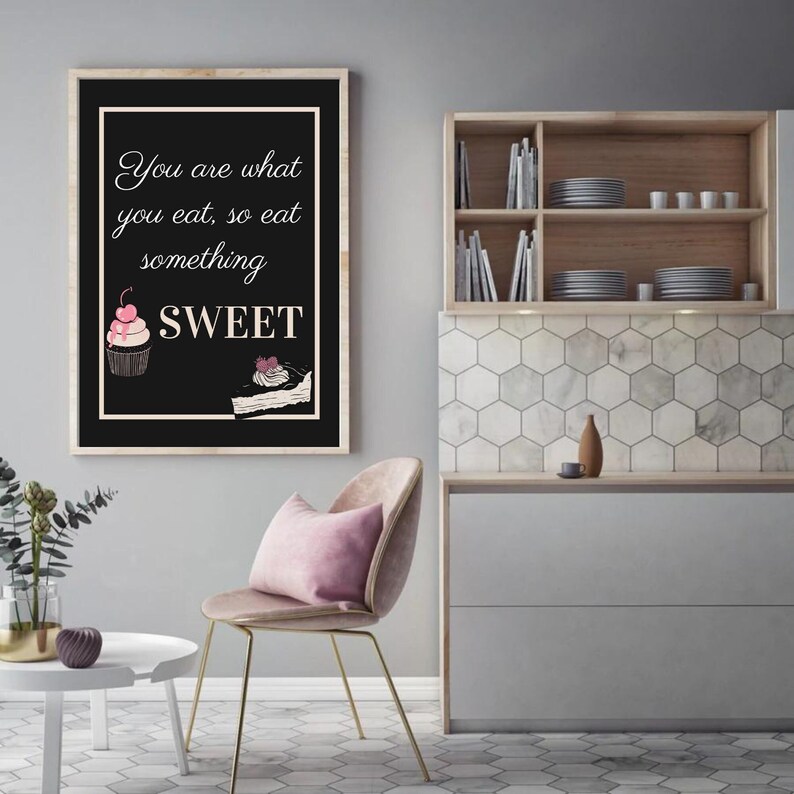 You Are What You Eat so Eat Something Sweet,art Print,kitchen Decor ...