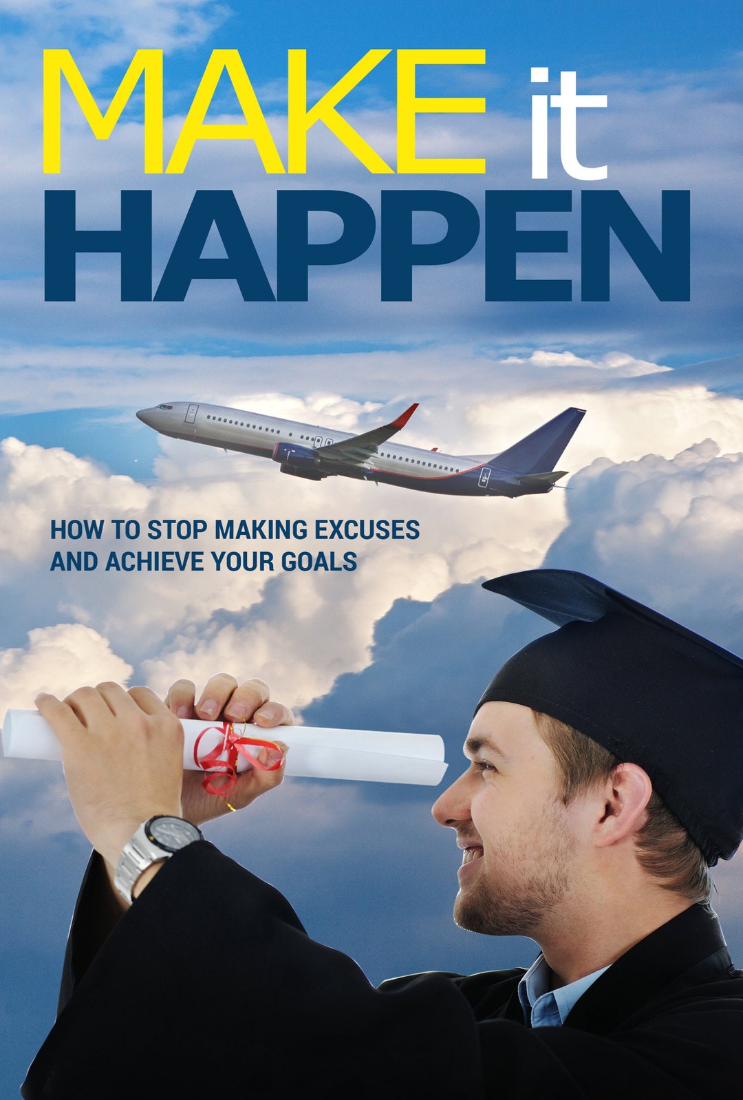 Make It Happen Book Make Your Goals A Reality Letting Go of Fear Make ...