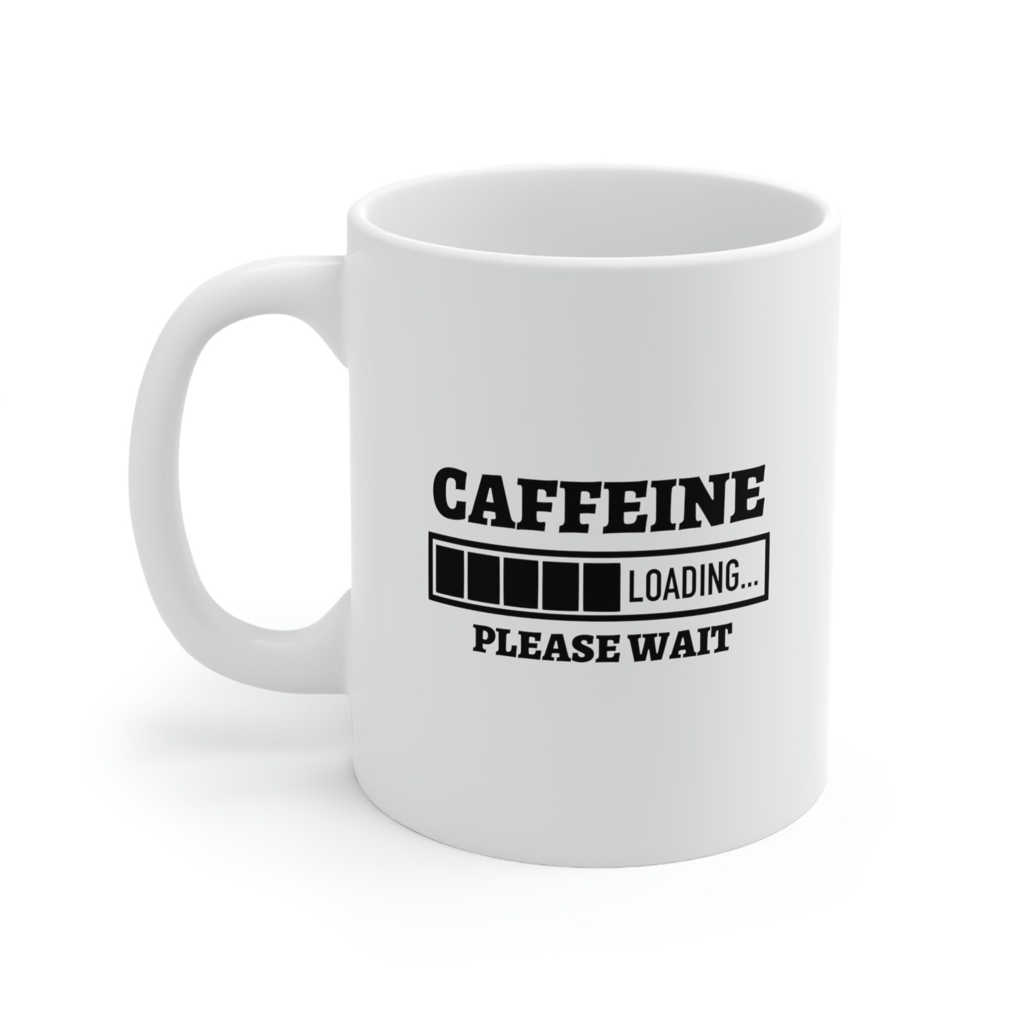 Caffeine Loading Please Wait Mug, Caffeine Loading, Loading Please Wait ...