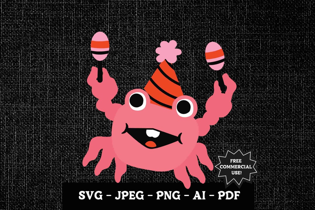 Happy Dancing Crab SVG and More, Kids' Birthday Image, I Love Crabs Cut ...