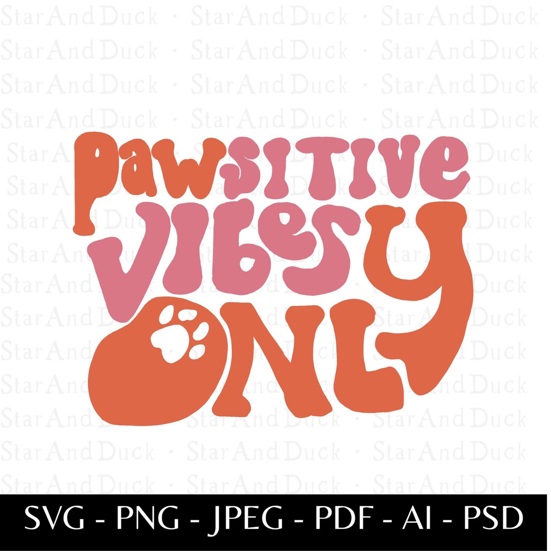 Pawsitive Vibes Only Pet SVG (orange/pink), Positive Vibes Only Meme ...