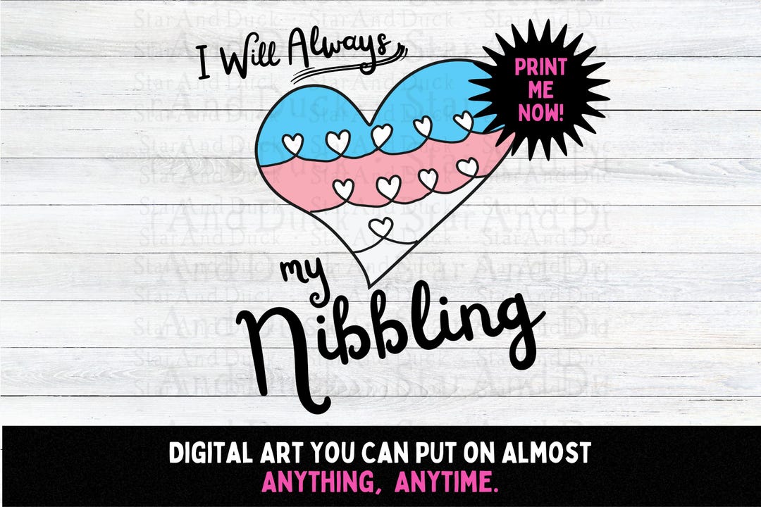 I Will Always Love My Nibbling Printable | Digital Art | Transgender ...