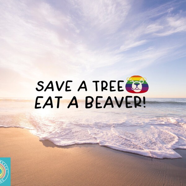 Save a Tree Eat a Beaver - Etsy