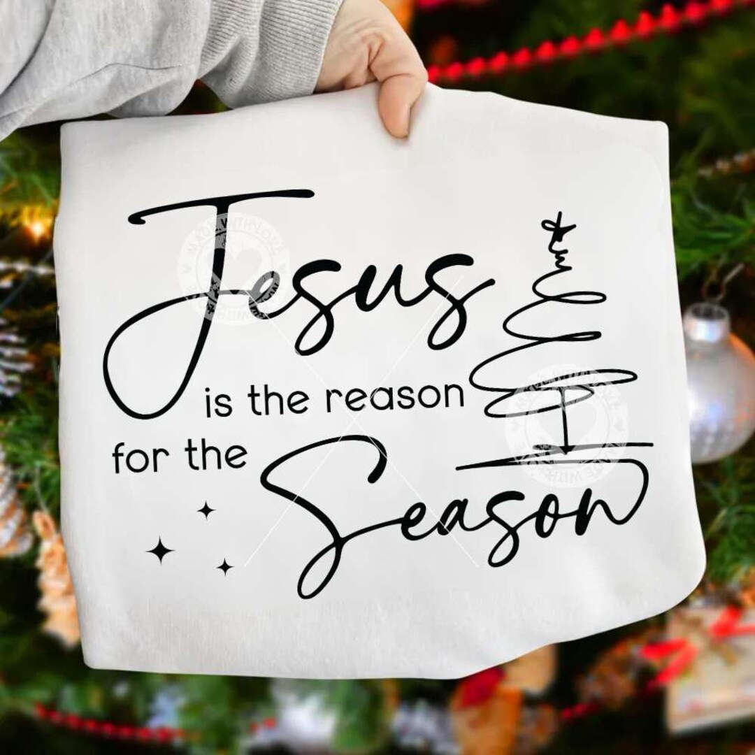 Jesus is the Reason for the Season SVG, Christian Christmas Svg, Jesus ...