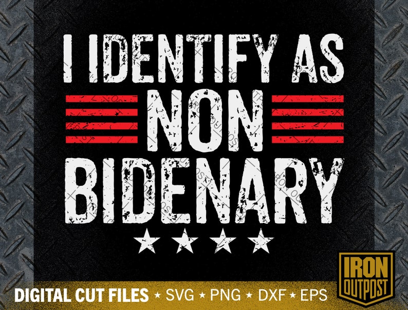 I Identify as Non-bidenary Svg, Anti-democrat Svg, Republican Svg ...