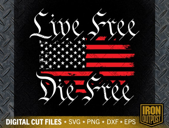 Live Free Die Free Svg American Flag Svg 4th of July Svg - Etsy