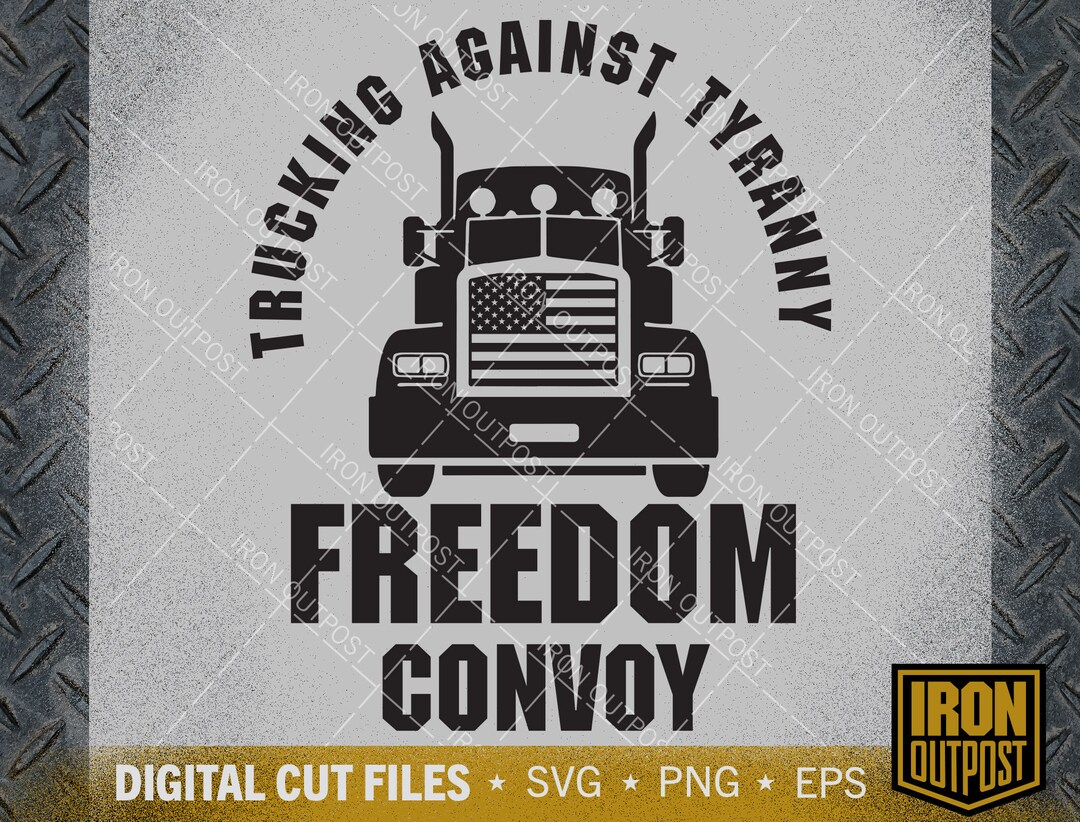 Freedom Convoy SVG: Trucker Rights Patriotic Cut File (digital Download ...