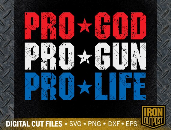 Pro God Pro Guns Pro Life Svg Choose Life Svg Christian Svg - Etsy
