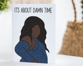 Its About Damn Time Meme