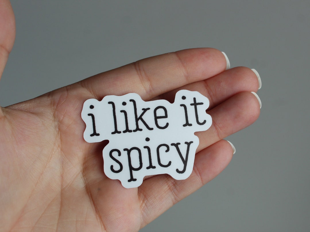 I Like It Spicy Sticker - Waterproof Vinyl Smut Sticker - Etsy