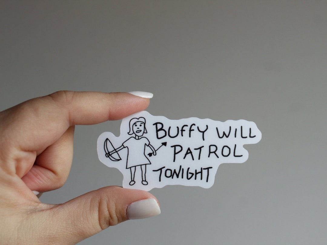 Buffy Will Patrol Tonight Sticker - Vampire Hunter Waterproof Sticker ...