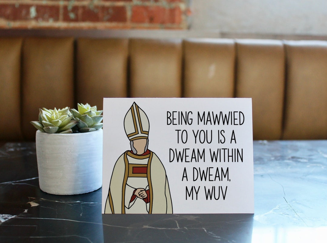 Princess Bride Anniversary Card - Mawwiage! Princess Bride Priest ...