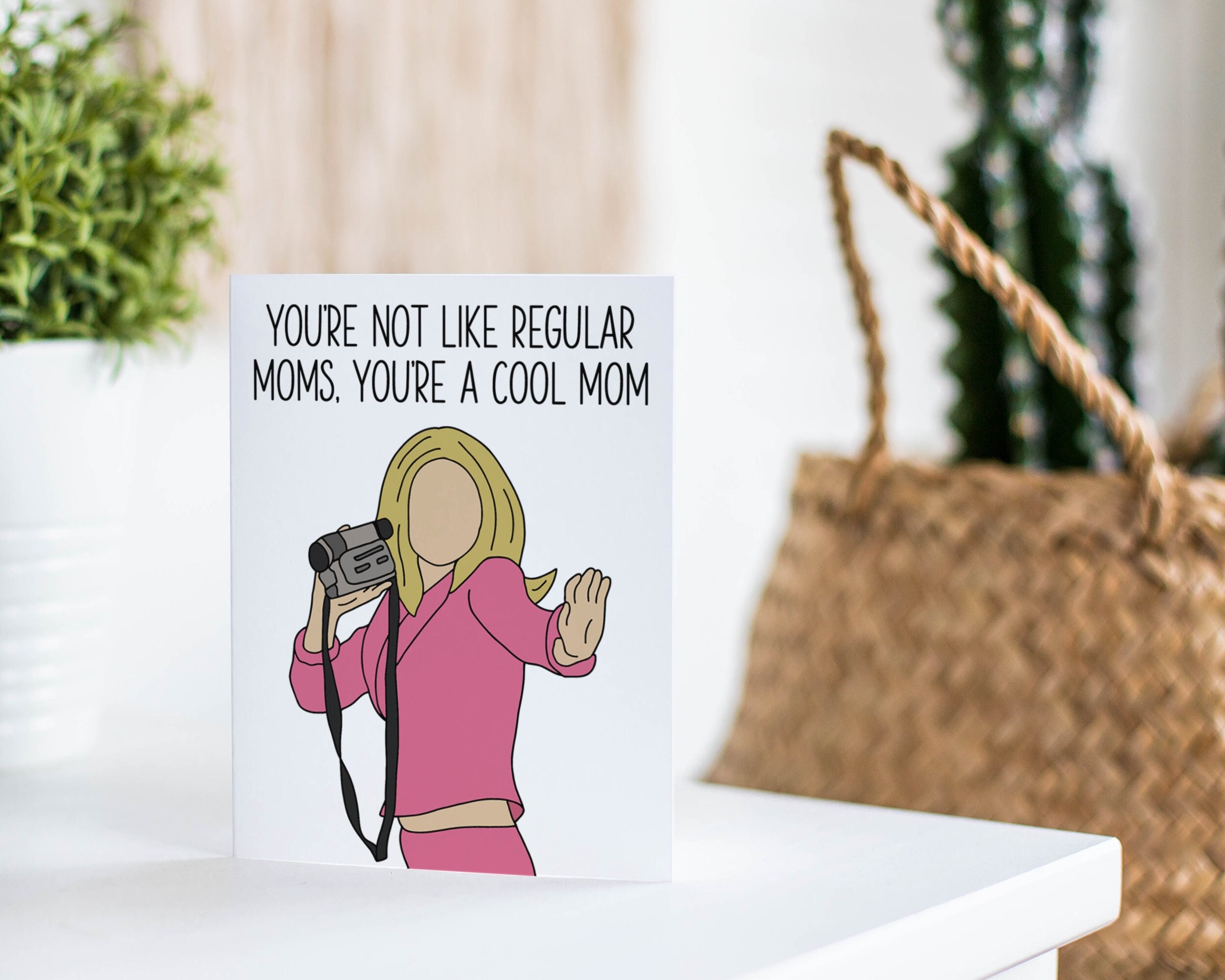 You're a Cool Mom Card - Mean Girls Mother's Day Card, You're Not Like ...