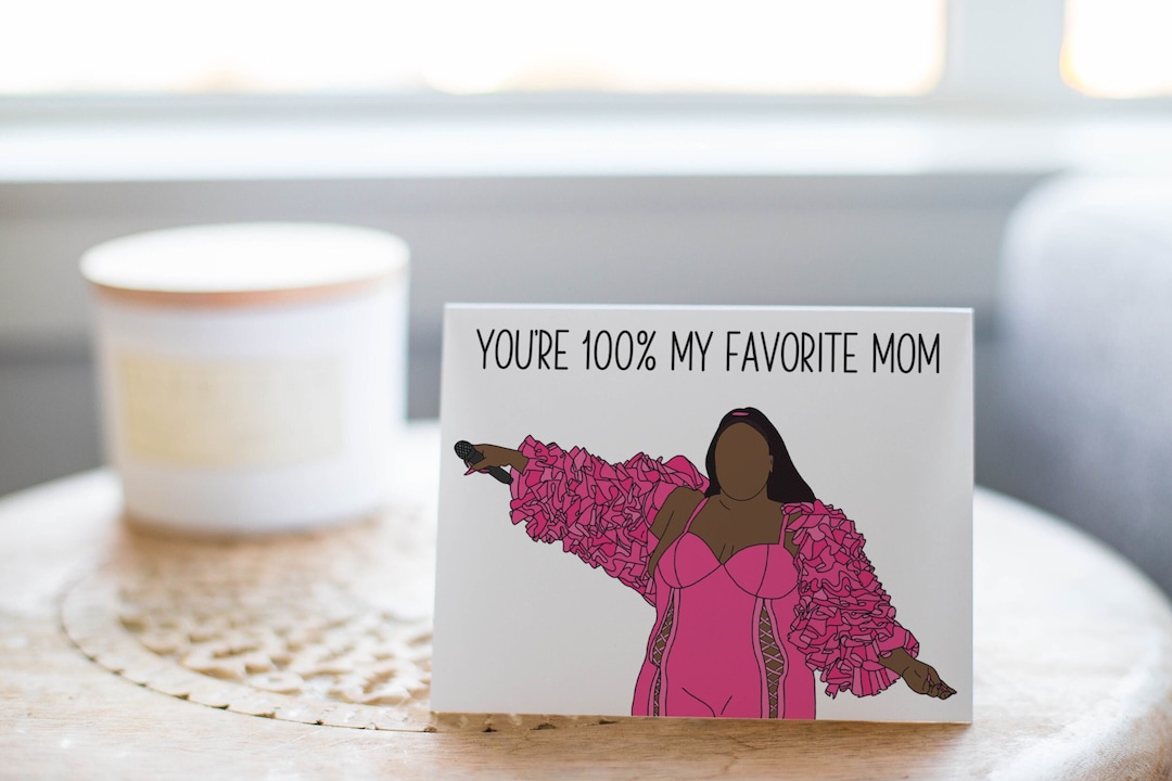 Lizzo MOM Card - You're 100% My Favorite Mom, Mother's Day Card, Mom ...