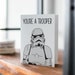 Stormtrooper Star Wars Card You're a Trooper Greeting - Etsy