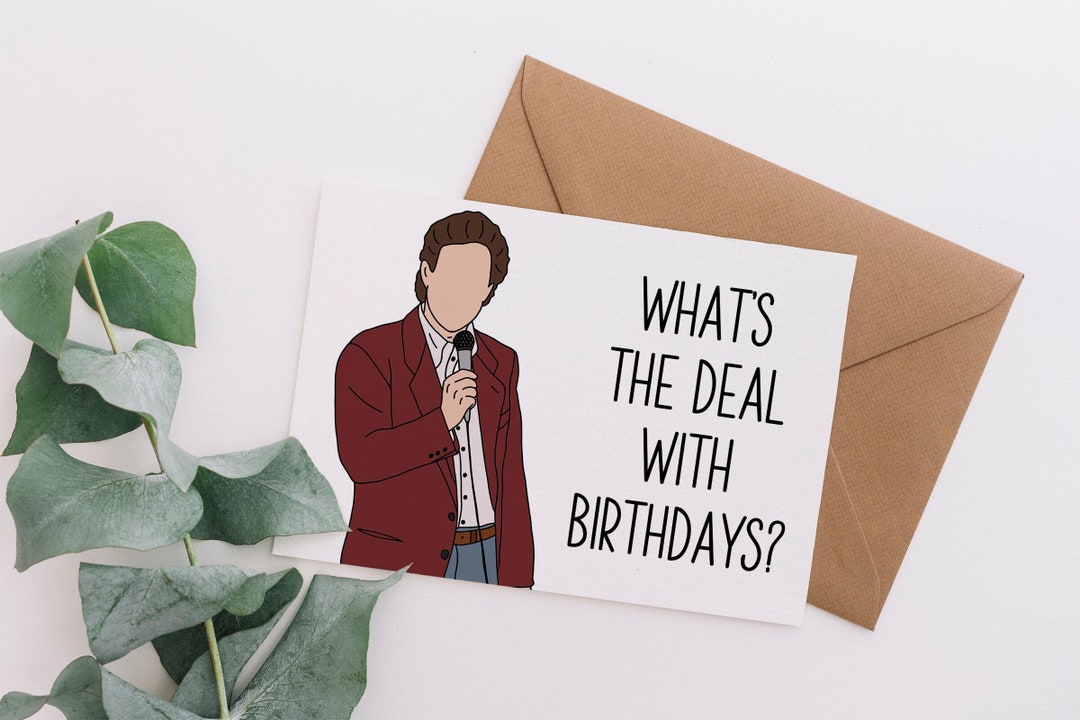 Seinfeld Birthday Card - Jerry Seinfeld, What's the Deal With Birthdays ...