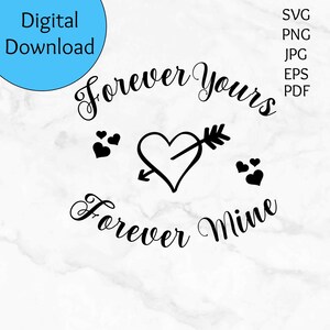 Forever Yours Forever Mine Heart SVG, Bridal SVG, Valentine SVG, Romantic Svg, Engagement Gift ...