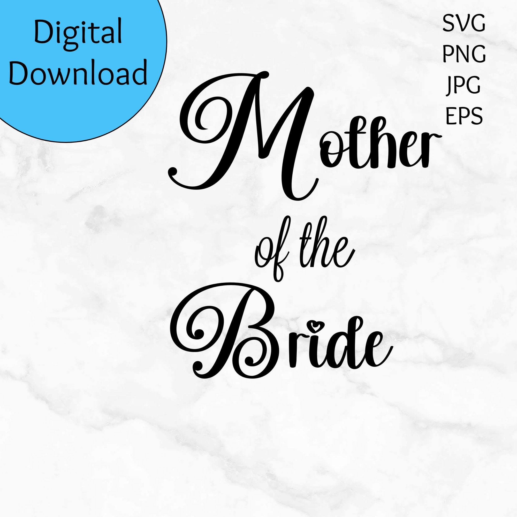 Mother of the Bride Svg, Wedding Svg, Bridal Shower Svg, Digital ...