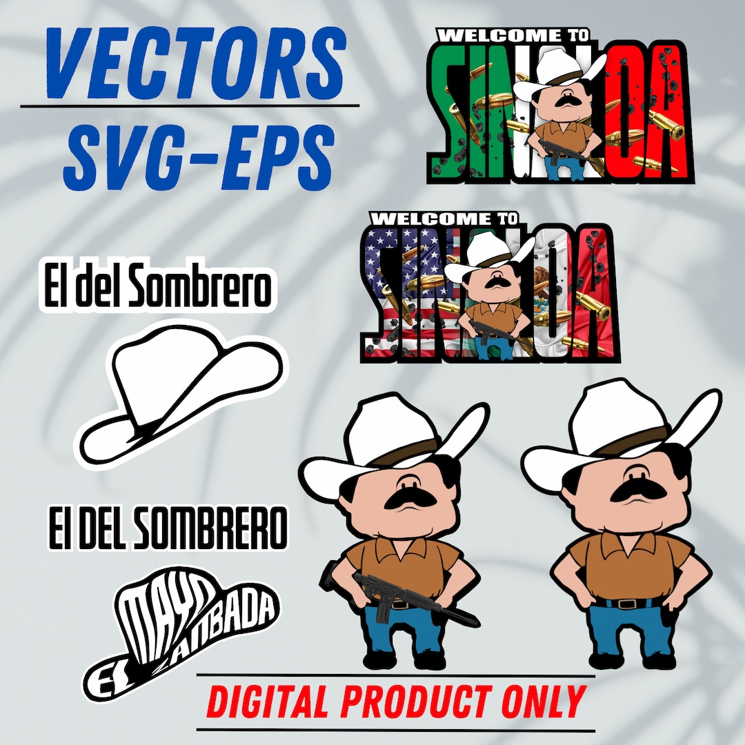 El Mayo Sinaloa El Del Sombrero Vectors EPS, SVG, Digital Producto Only ...