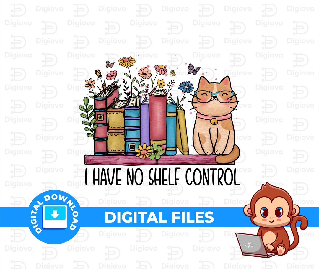 I Have No Shelf Control, Book Lovers Png Sublimation Image, Reading ...