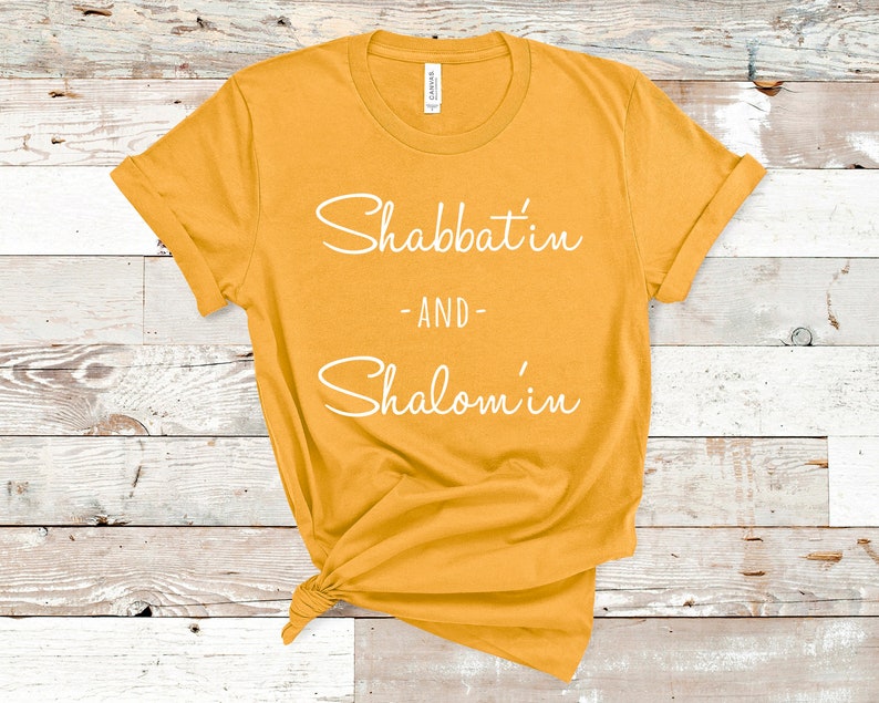 Shabbat'in and Shalom'in: Shabbat Shalom Shirt, Torah T-shirt, Jesus T ...