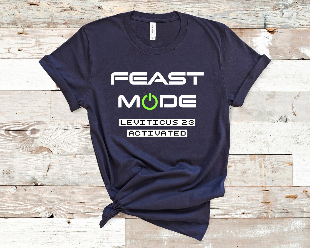 Feast Mode ON Shirt: Biblical Feast Day Shirt, Shabbat Shirt, Torah T ...
