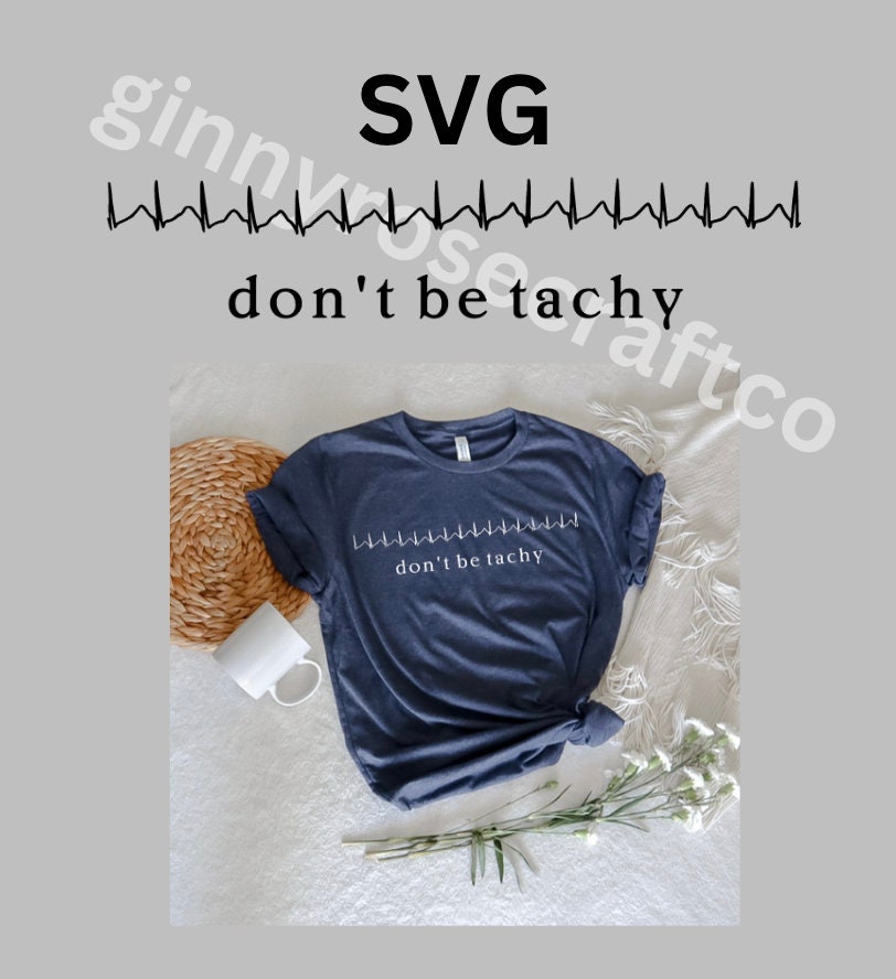 Don't Be Tachy SVG - Etsy