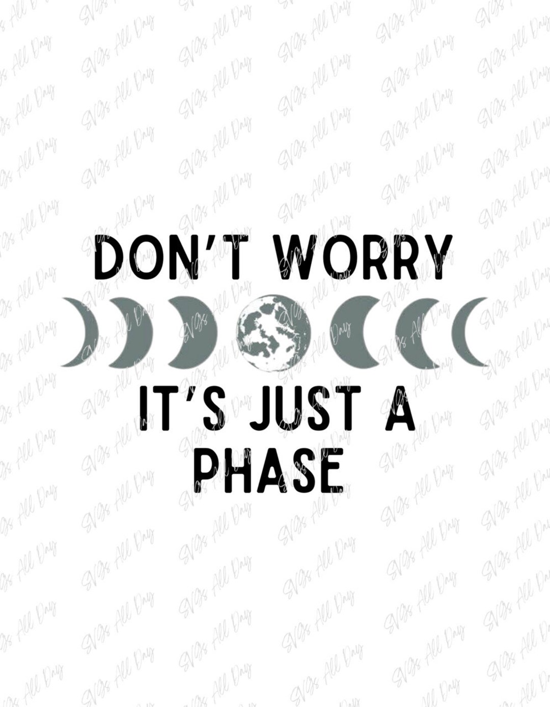 Dont Worry Its Just A Phase SVG, Moon Phases SVG, SVG Download, Png ...