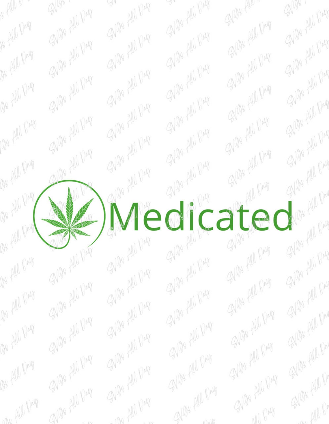 Medicated SVG, medicated Svg, Weed SVG, Mary Jane Svg, Cannabis Shirt ...