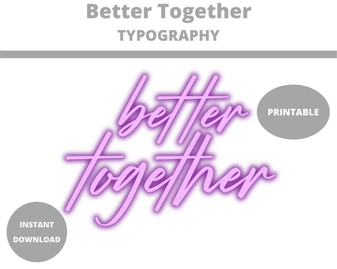 Better Together : Word Art Prints | Printable Typography - Etsy